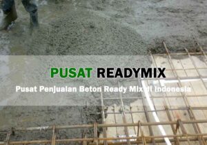 Harga Beton Readymix Per M3 Maret 2025 - Batching Plant Terdekat