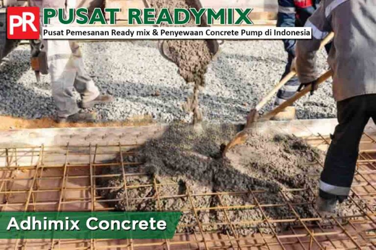 Harga Beton Adhimix Per M3 Maret 2025 - Batching Plant Terdekat